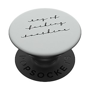 Ray of Fucking Sunshine Inappropriate Swear Word A PopSockets PopGrip: Swappable Grip for Phones & Tablets PopSockets Standard PopGrip