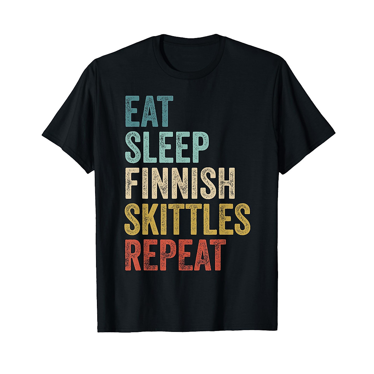 Eat Sleep Finnish Skittle Repeat - Funny Finnish Skittle T-Shirt