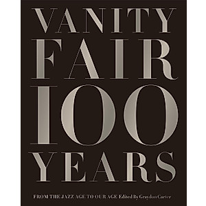 Vanity Fair 100 Years: From the Jazz Age to Our Age