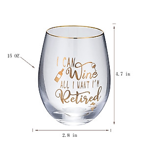 Retirement Stemless Wine Glass Gift for Women and Men “ I Can Wine All I Want I'm Retired 15oz wine glass “ Funny Gag Retired Goodbye Gift for Grandma, Teacher, Coworker, Friend, Wife, Mom, Nurse
