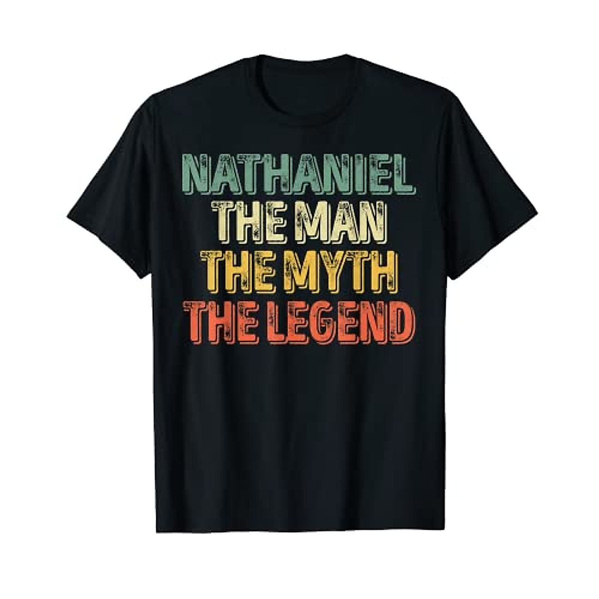 Nathaniel The Man The Myth The Legend Shirt First Name T-Shirt