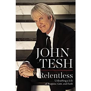 Relentless: Unleashing a Life of Purpose, Grit, and Faith