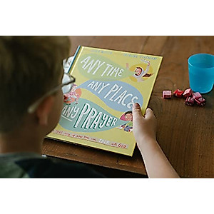 Any Time, Any Place, Any Prayer Storybook: A True Story of How You Can Talk With God (Illustrated Bible book to gift kids ages 3-6 and help them to pray) (Tales That Tell the Truth)