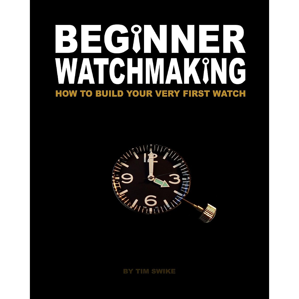 Beginner Watchmaking: How to Build Your Very First Watch