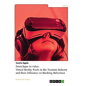 From hype to value. Virtual Reality Tools in the Tourism Industry and their Influence on Booking Behaviour