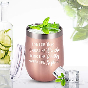 Golden Girls Wine Tumbler, Funny Birthday Christmas Gifts for Women Girls Friends Wife Aunt, Live Like Rose Dress Like Blanche, 12 Oz Insulated Stainless Steel Stemless Tumbler with Lid, Rose Gold