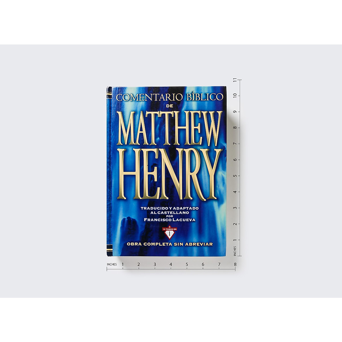 Comentario Bíblico Matthew Henry: Obra completa sin abreviar - 13 tomos en 1 (Spanish Edition)