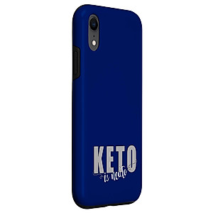 iPhone XR KETO is Neato Awesome Keto Ketogenic Low-Carb Lifestyle Fav Case