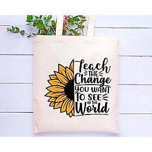 Teach the Change You Want to See in the World - Shoulder Bag Shopping Bag Tote Bag - Appreciation Gifts for Teachers - Birthday Christmas Back To School Gift for Teacher