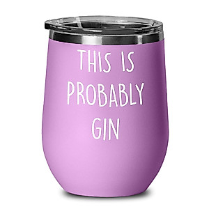 This is probably Gin, Funny Gift for Him Her Best Friend Coworker Colleague Birthday Anniversary Christmas Novelty Coffee Mug, Tea Cup, Travel Mug, Wine Glass, Tumbler (Black)
