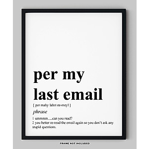 Funny Office Decor - 8x10" UNFRAMED Print - Definition Of 'Per My Last Email' Black & White Typography Wall Art - Office Wall Art - Coworker Gifts
