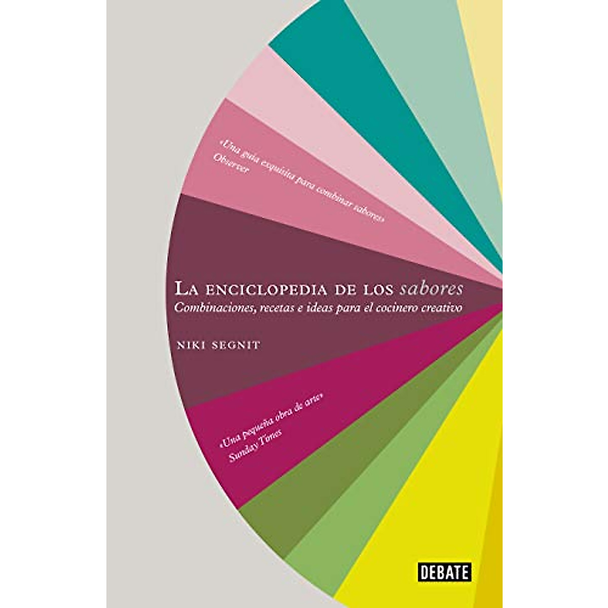 La enciclopedia de los sabores / The Flavor Thesaurus: Combinaciones, recetas e ideas para el cocinero creativo (Spanish Edition)