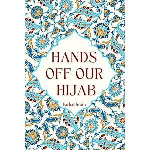 Hands Off Our Hijab: Muslim Women Putting Liberal Hypocrisy On Trial