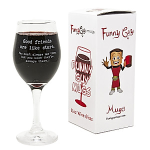 Funny Guy Mugs Good Friends Are Like Stars Wine Glass, 11-Ounce - Unique Birthday or Christmas Gift for Women, Mom, Daughter, Wife, Aunt, Sister, Girlfriend, Teacher or Coworker
