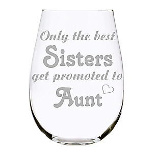 C & M Personal Gifts 17 Oz Stemless Wine Glass – Only the Best Sisters Get Promoted to Aunt Etched Water, Juice, & Wine Drinking Glass Made from Crystal Material for Women