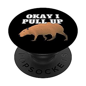 Okay I Pull Up Capybara PopSockets Swappable PopGrip