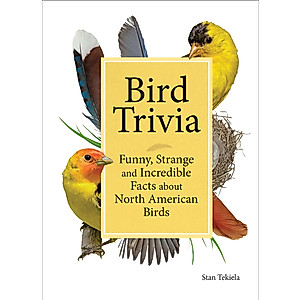 Bird Trivia: Funny, Strange and Incredible Facts about North American Birds