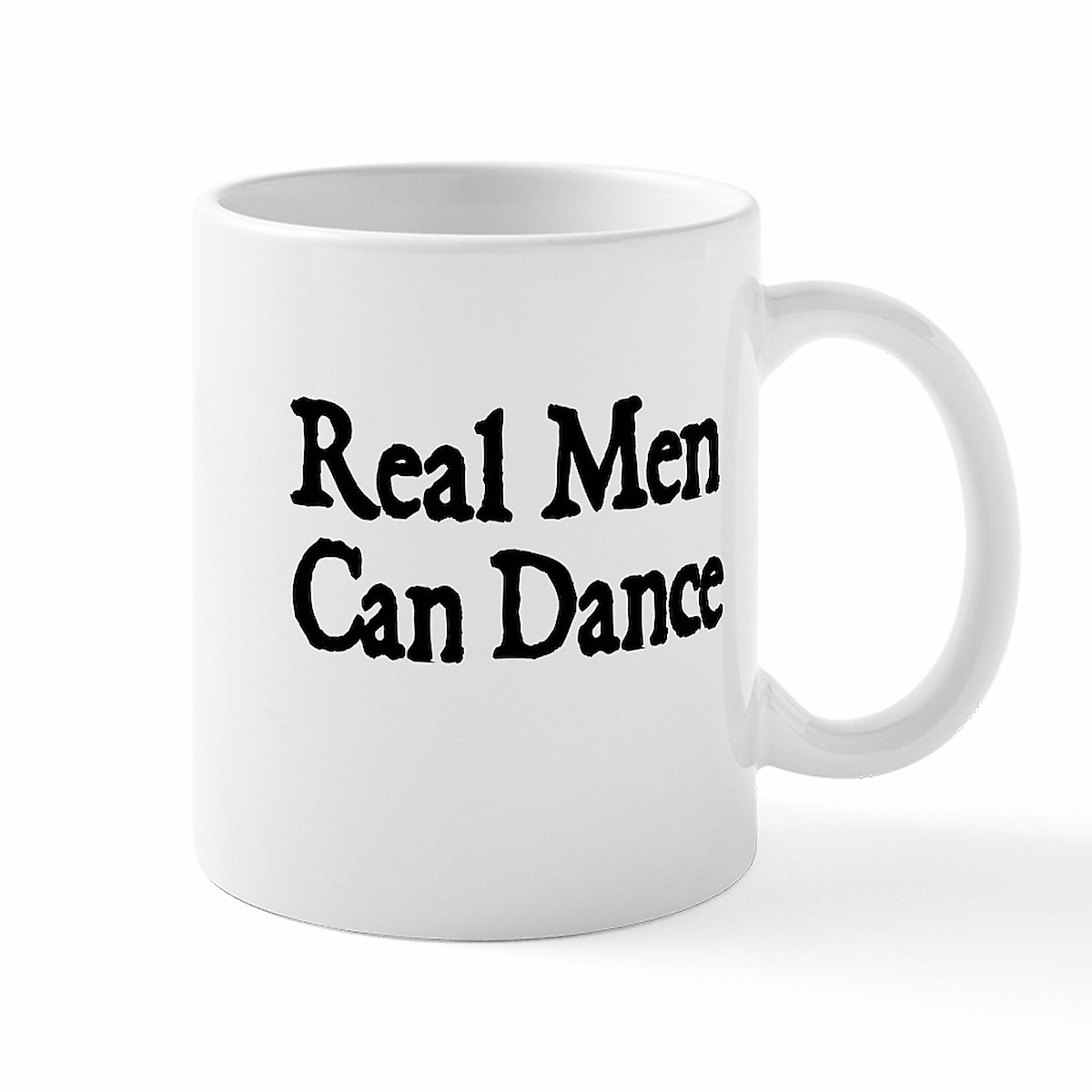 CafePress REAL MEN CAN DANCE Mug Ceramic Coffee Mug, Tea Cup 11 oz