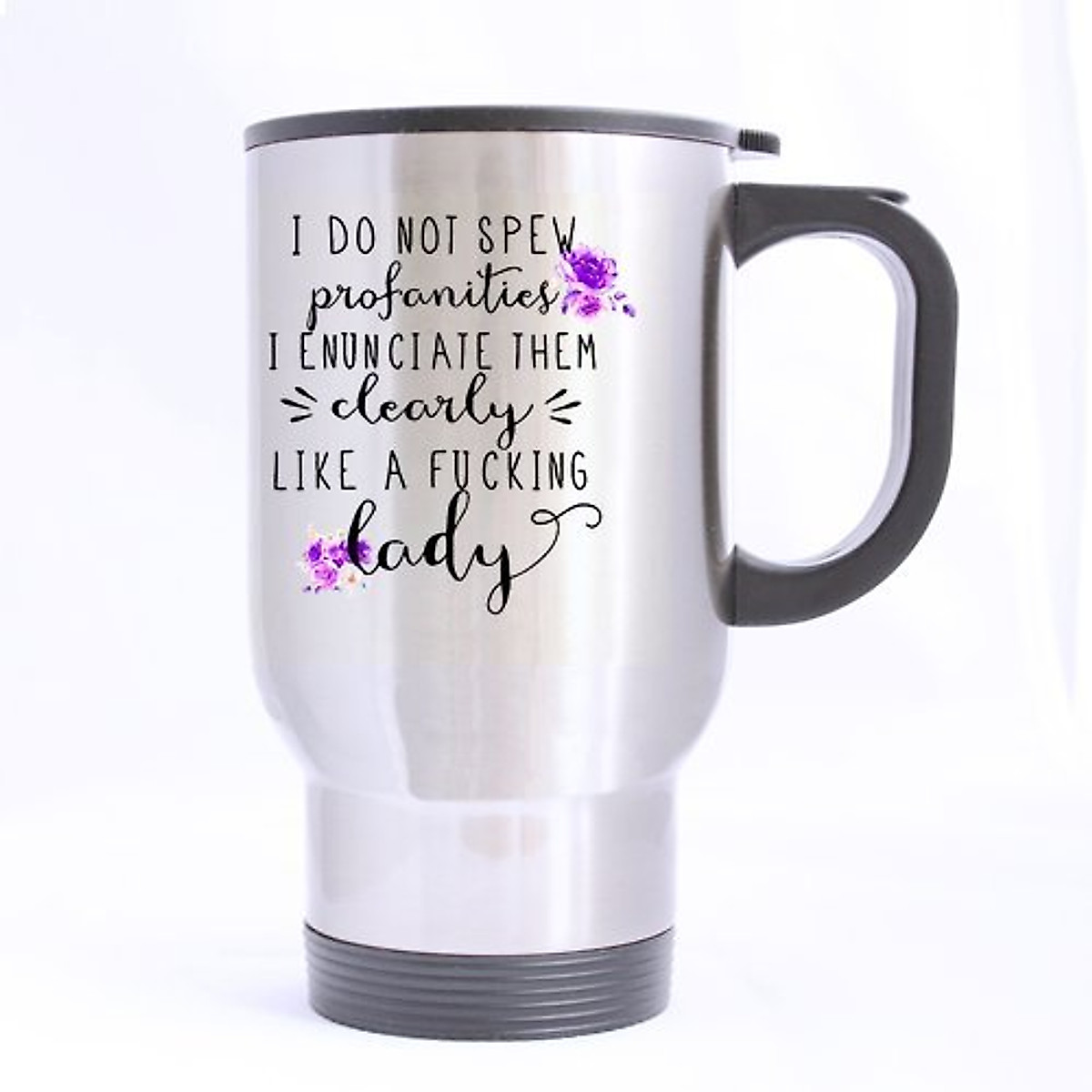 SCSF I Do Not Spew Profanities I Enunciate Them Clearly Like A Fucking Lady Travel Mug or Tea Cup,Stainless Steel 14 Ounces