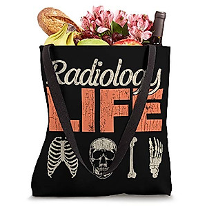 Radiology Life Radiologist Radiology X-Ray Funny Gift Tote Bag