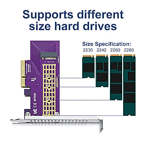 PCIe 3.0 to NVMe (1) M.2 Adapter for M.2 (M Key) SSD, X4,Supports PCIe M.2 SSDs (NVMe and AHCI): 2230, 2242, 2260 and 2280 Drives