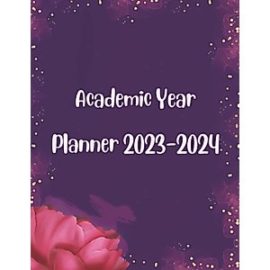 Academic Year Planner 2023-2024: 12 Months Yearly Planner Monthly July 2023 - June 2024 | Academic Year Calendar 2023-2024 Weekly & Monthly Planner | ... For Women,Students, Teachers,Moms,Girls.