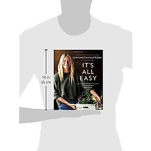 It's All Easy: Delicious Weekday Recipes for the Super-Busy Home Cook