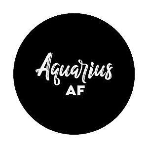Aquarius AF / Cool Aquarius Quote / Aquarius Birthday Month PopSockets Swappable PopGrip