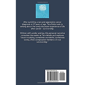 The White Noise of Survivorship: and Other Unsolicited Lessons I Learned From Cancer