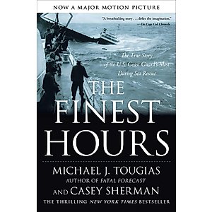 The Finest Hours: The True Story of the U.S. Coast Guard's Most Daring Sea Rescue