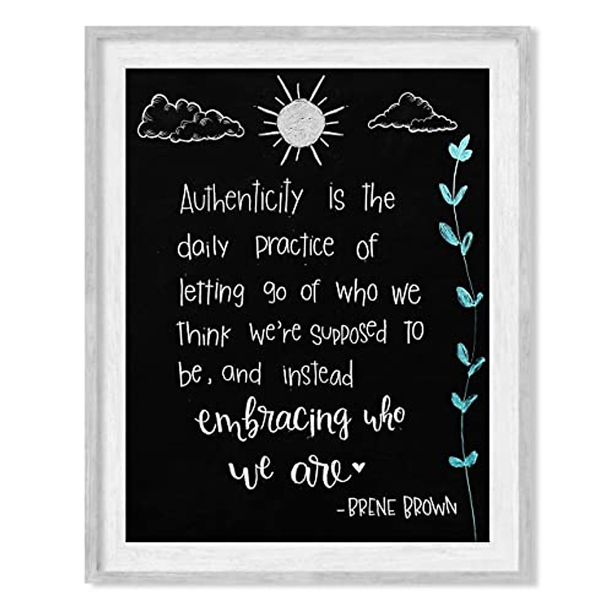 "Authenticity-Embracing Who We Are"-Inspirational Quotes Wall Art -8 x 10" Modern Art Print w/Replica Chalkboard Design -Ready to Frame. Motivational Home-Office-School Decor. Great Life Lesson!