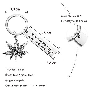 Gzrlyf I'd Smoke My Last Bowl with You Keychain BFF Gifts Funny Couple Gifts for Him Her (I'd smoke my last bowl with you)