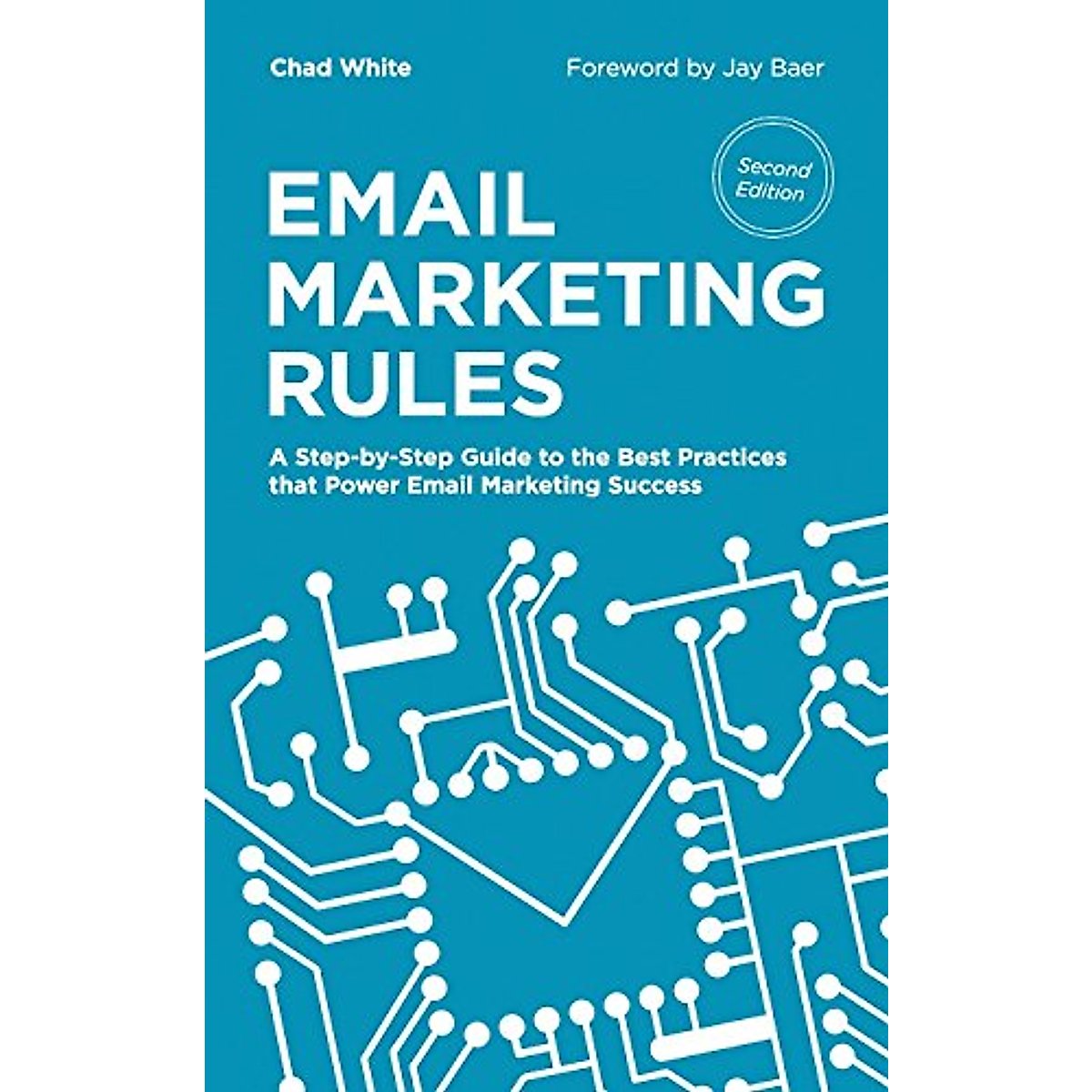 Email Marketing Rules: A Step-by-Step Guide to the Best Practices that Power Email Marketing Success