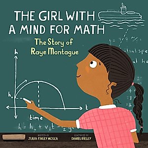 The Girl With a Mind For Math: The Story of Raye Montague (Amazing Scientists, 3)