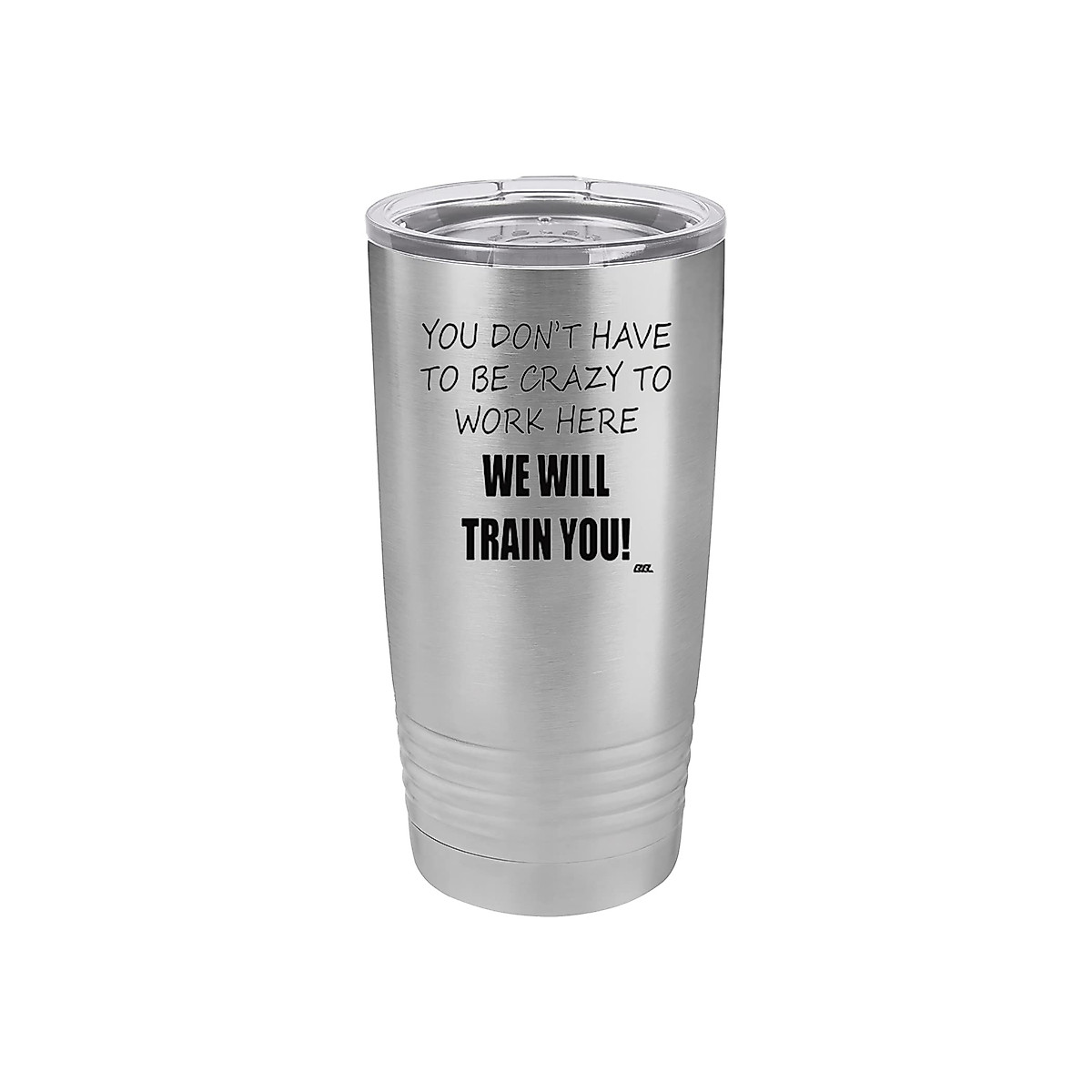 Rogue River Tactical Funny Sarcastic Office Work 20 Oz. Travel Tumbler Mug Cup w/Lid Vacuum Insulated Hot or Cold You Don't Have To Be Crazy To Work Here We Will train You (Silver)