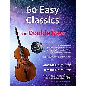 60 Easy Classics for Double Bass: wonderful melodies by the world's greatest composers arranged for beginner to intermediate double bass players