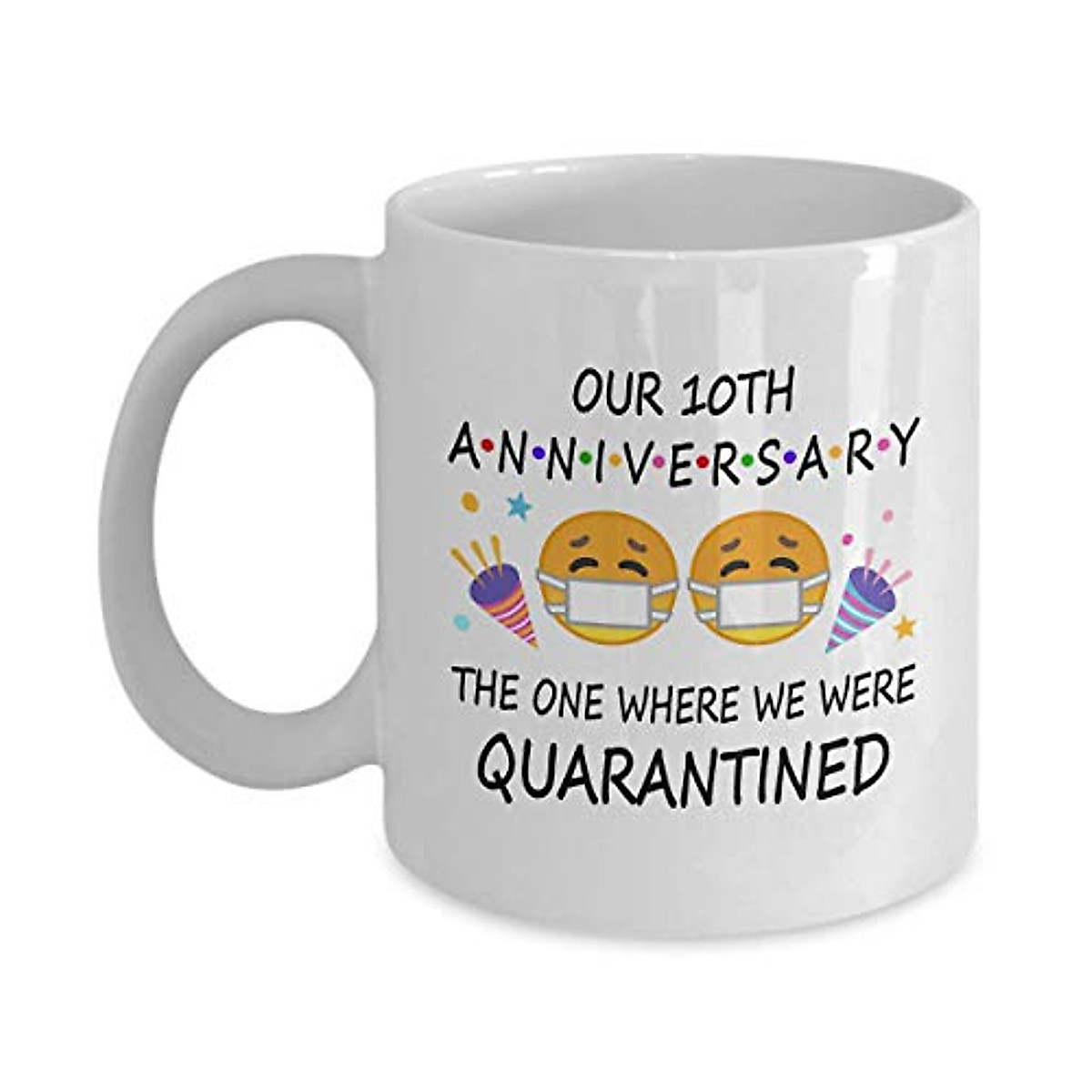 10th Quarantine Anniversary 2022 For Couple Wife Men Him Her | Gifts For 10 Years Marriage Party | Married 2012 | 11oz White Coffee Mug D217-10