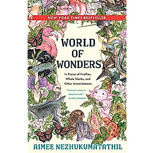 World of Wonders: In Praise of Fireflies, Whale Sharks, and Other Astonishments