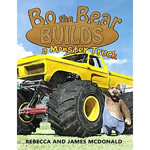 Bo the Bear Builds a Monster Truck: A Monster Truck Book for Kids