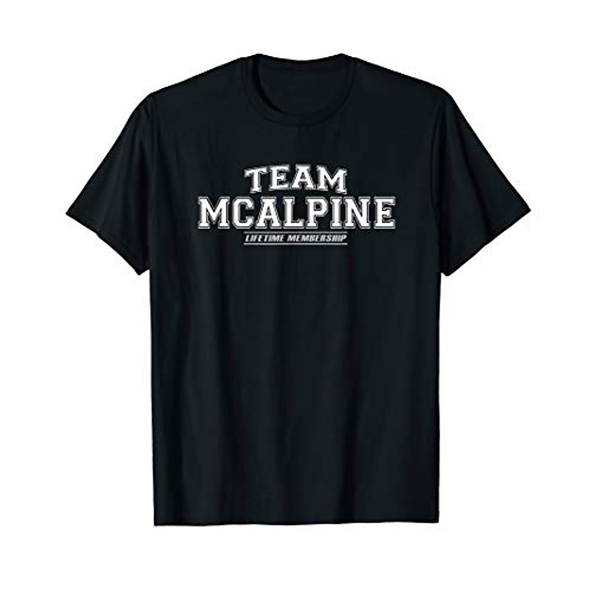 Team Mcalpine | Proud Family Surname, Last Name Gift T-Shirt