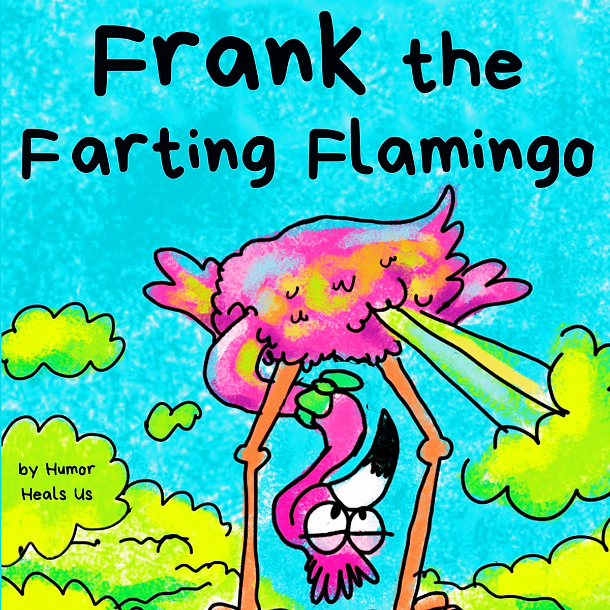 Frank the Farting Flamingo: A Story About a Flamingo Who Farts (Farting Adventures)