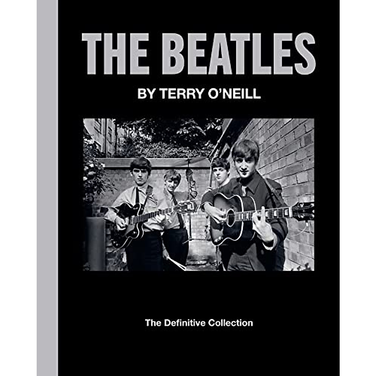 The Beatles by Terry O'Neill: The Definitive Collection