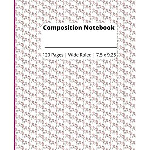Composition notebook: Unicorn | Wide Ruled Notebook | Composition notebook wide ruled, 7.5 x 9.25, 120 Pages, For kids, teens, and adults