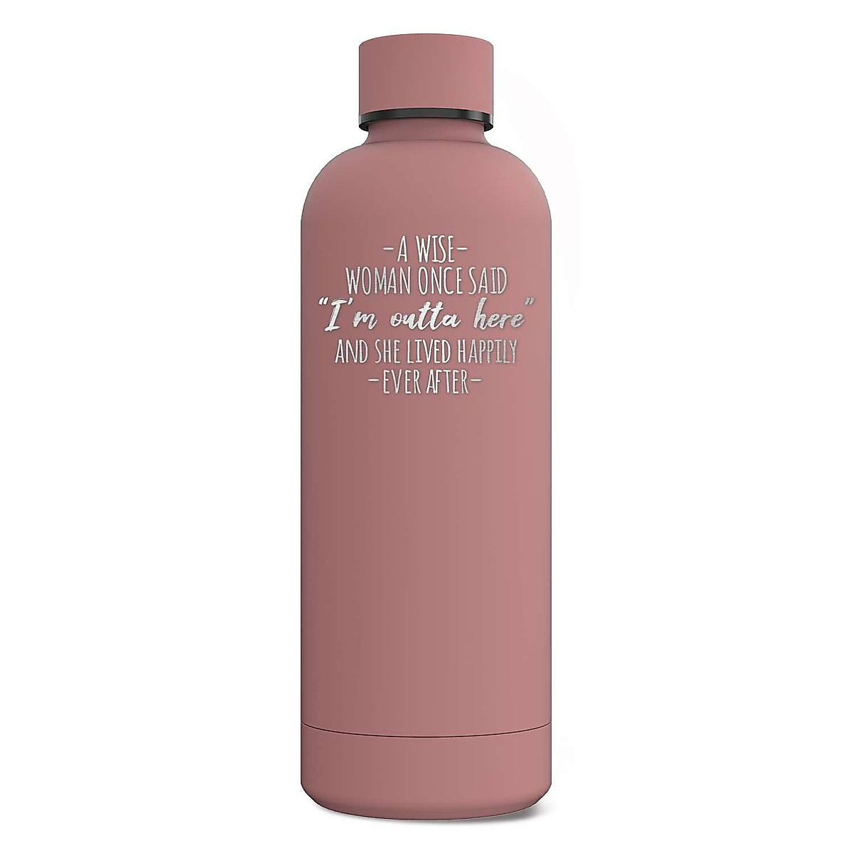 shop4ever A Wise Woman Once Said I'm Outta Here and Lived Happily Ever After Engraved Insulated Stainless Steel Water Bottle Tumbler Cap Lid 17 oz. (Pink)