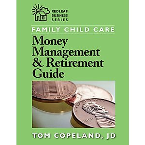 Family Child Care Money Management and Retirement Guide (Redleaf Business Series)