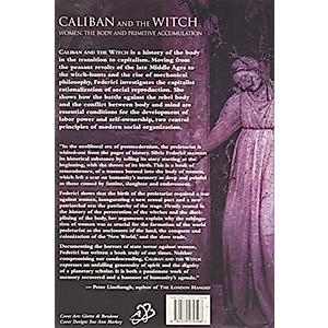 Caliban and the Witch: Women, the Body and Primitive Accumulation