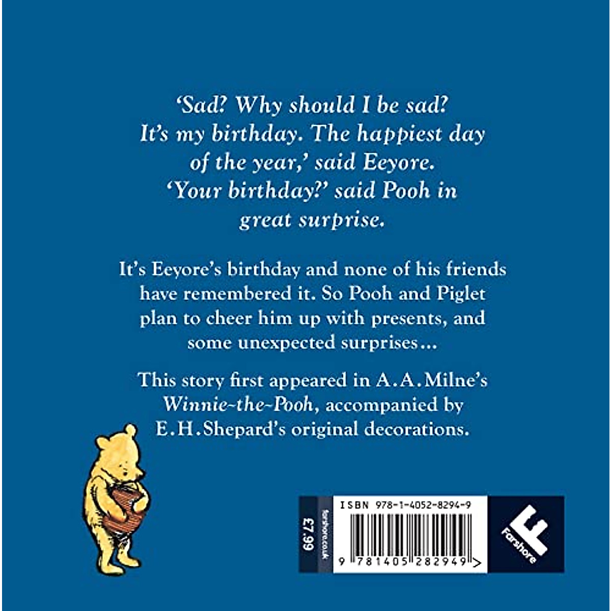 Winnie-the-Pooh: Eeyore Has A Birthday: Special Edition of the Original Illustrated Story by A.A.Milne with E.H.Shepard’s Iconic Decorations. Collect the Range.