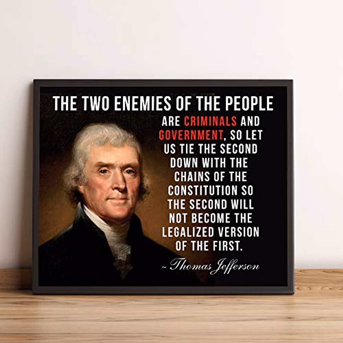 Thomas Jefferson Quotes-"Two Enemies of the People-Criminals & Government"-10 x 8" Political Wall Art Print-Ready to Frame. Jefferson Presidential Portrait Replica. Home-Office-School-Library Decor.