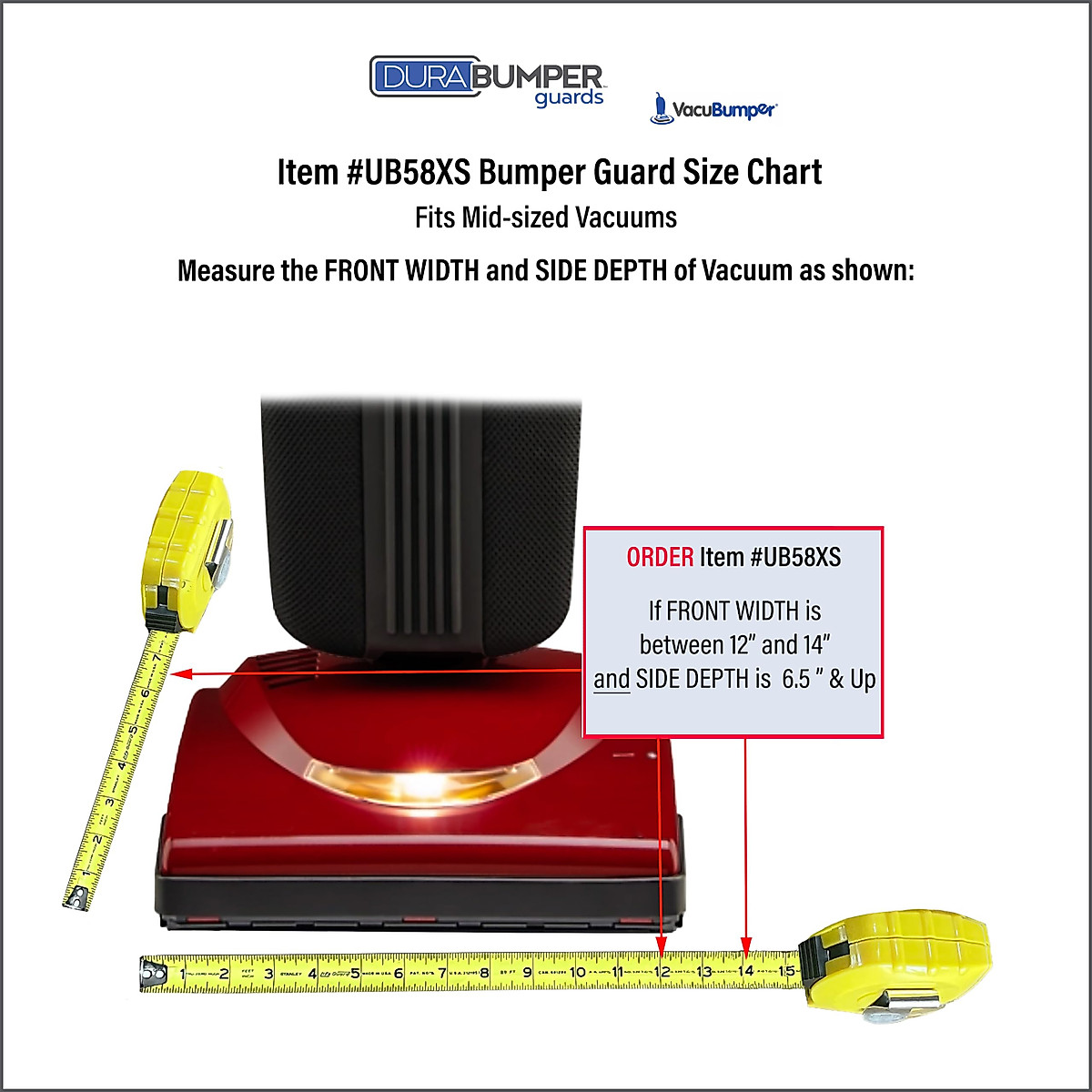 VacuBumper - Bumper Guard for Upright Vacuums - IMPORTANT - Bumper Fits Mid-size Vacuums with Front Width: 12" to 14" and Side Depth: 6.5" & Up (Item #UB58XS)