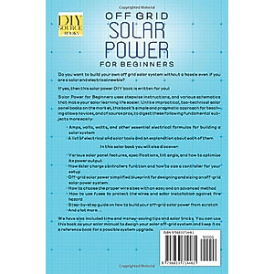 OFF GRID SOLAR POWER FOR BEGINNERS: A DIY GUIDE TO SOLAR ENERGY, DESIGNING, AND INSTALLING OFF GRID SOLAR SYSTEMS FOR RVS, CAMPER VANS, BOATS, CABINS, AND TINY HOMES